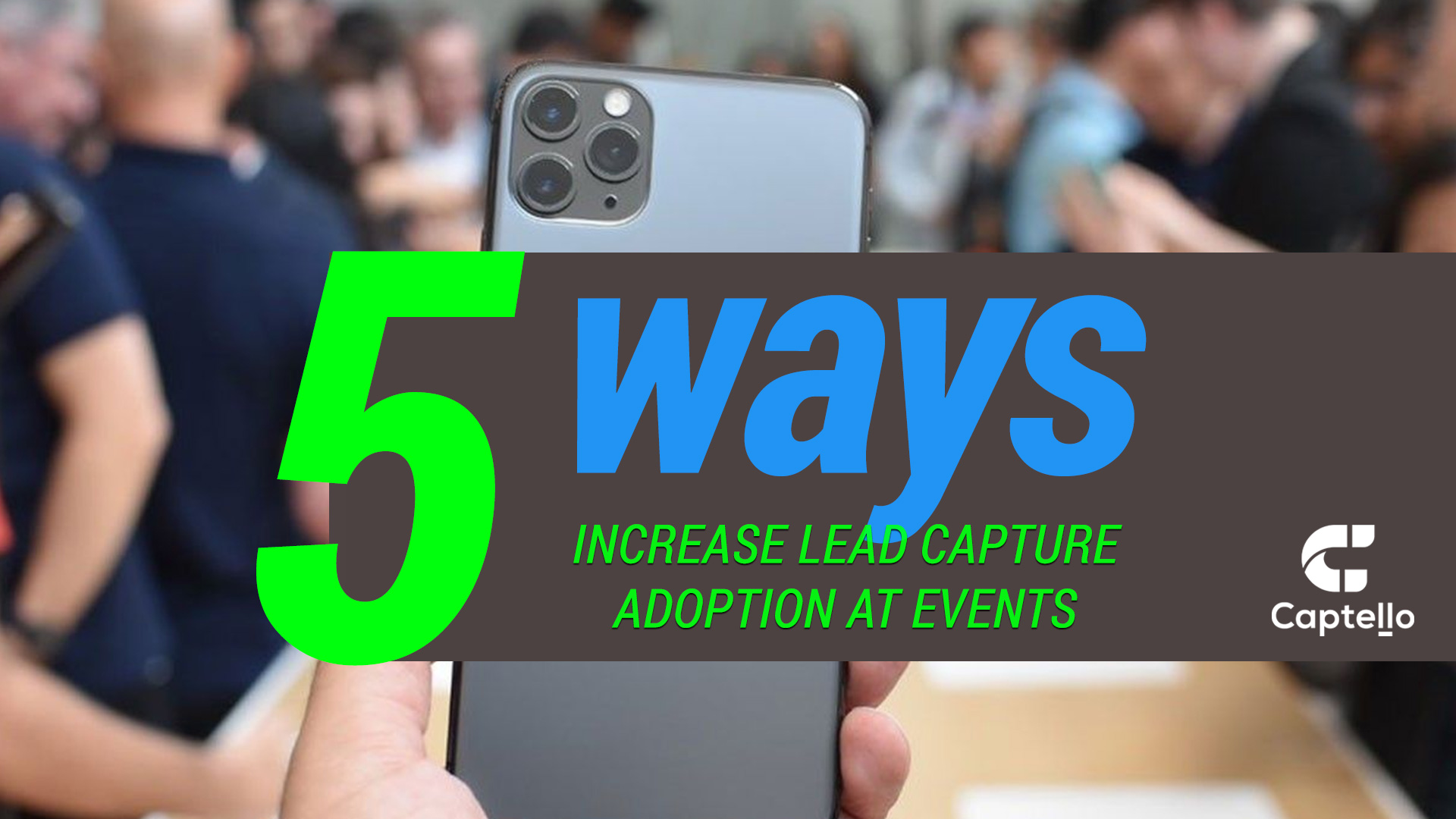 5 important methods of maximizing staff adoption of lead capture at events.