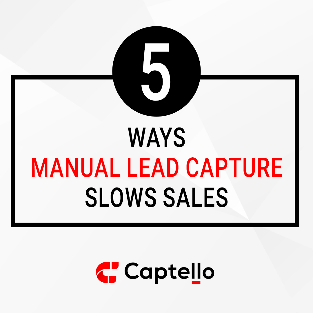 5 Ways Manual Lead Capture Slows Sales - Captello