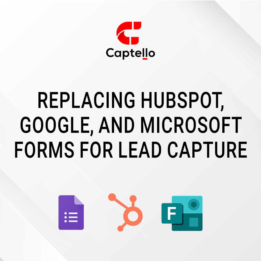 Replacing HubSpot, Google, and Microsoft Forms for Lead Capture - Captello