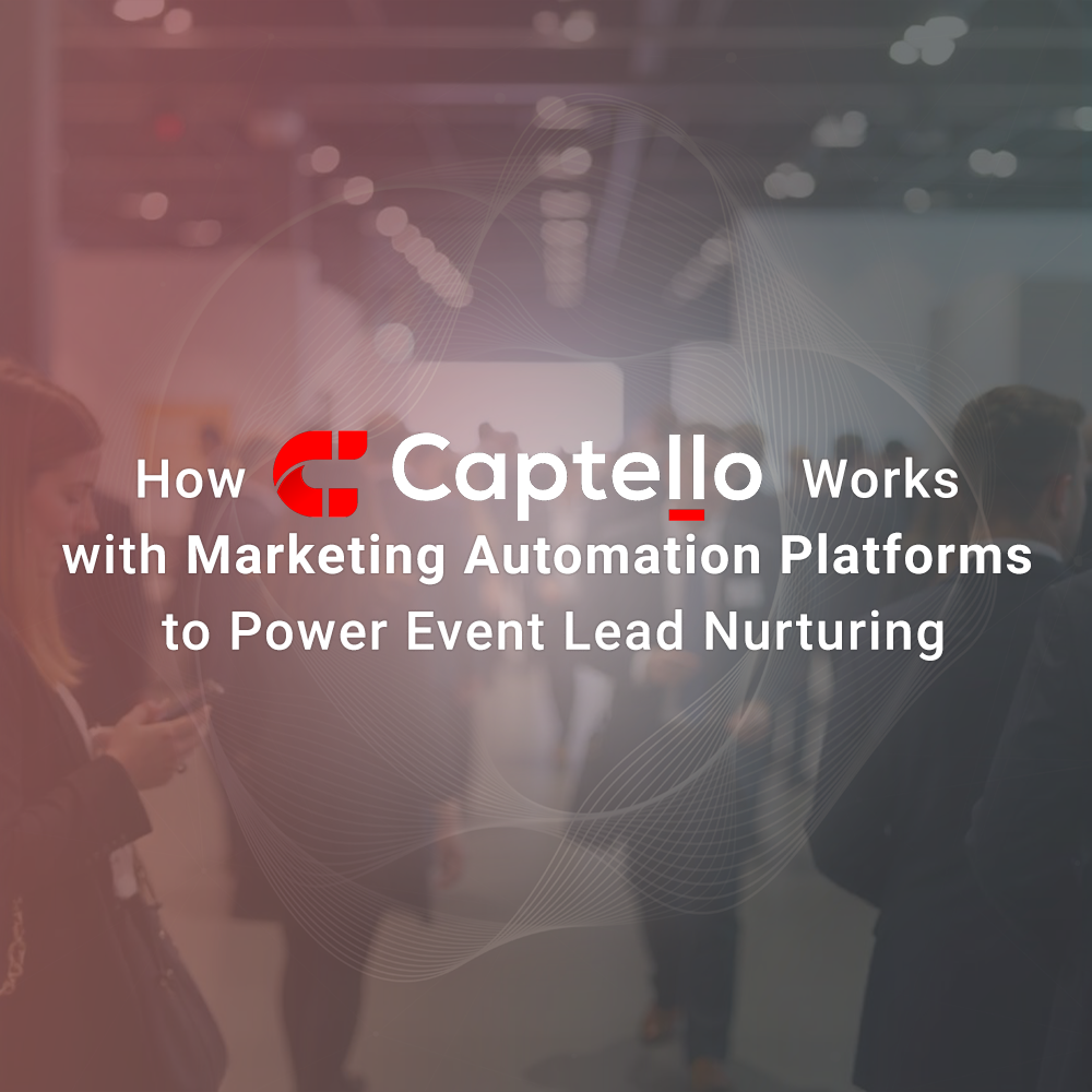 How Captello Works with Marketing Automation Platforms to Power Event Lead Nurturing - Captello